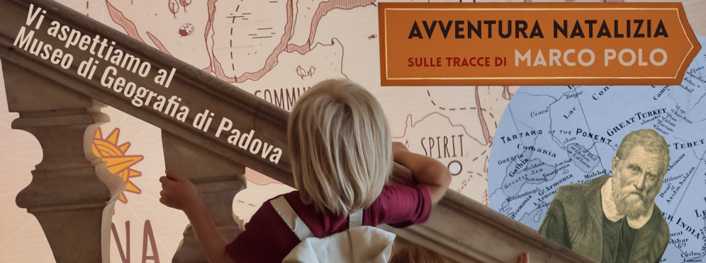 Museo di Geografia - avventura natale marco polo | Centro di Ateneo per i Musei